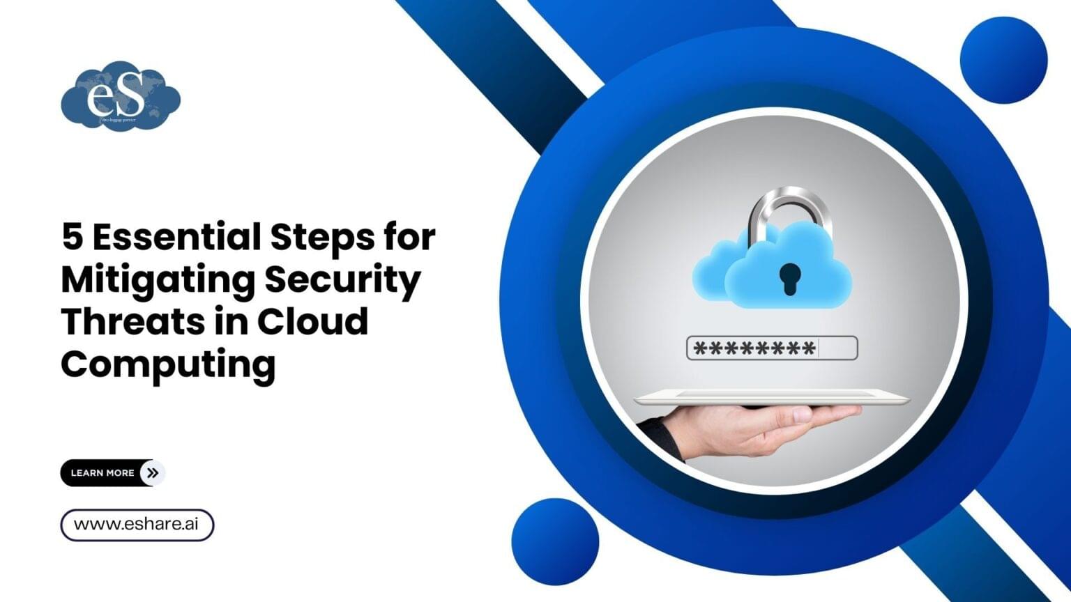 5 Essential Steps to Tackle Security Threats in Cloud Computing